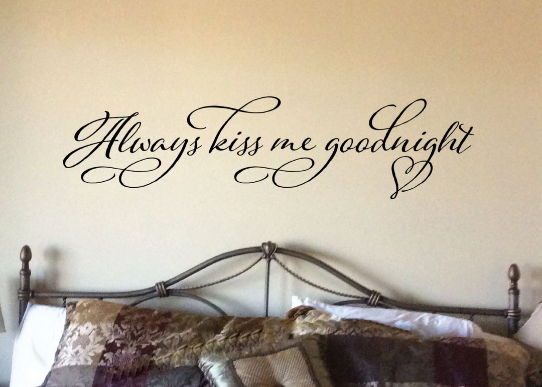 Always Kiss Me Goodnight, Master Bedroom, Love Quote, Vinyl Decal ...