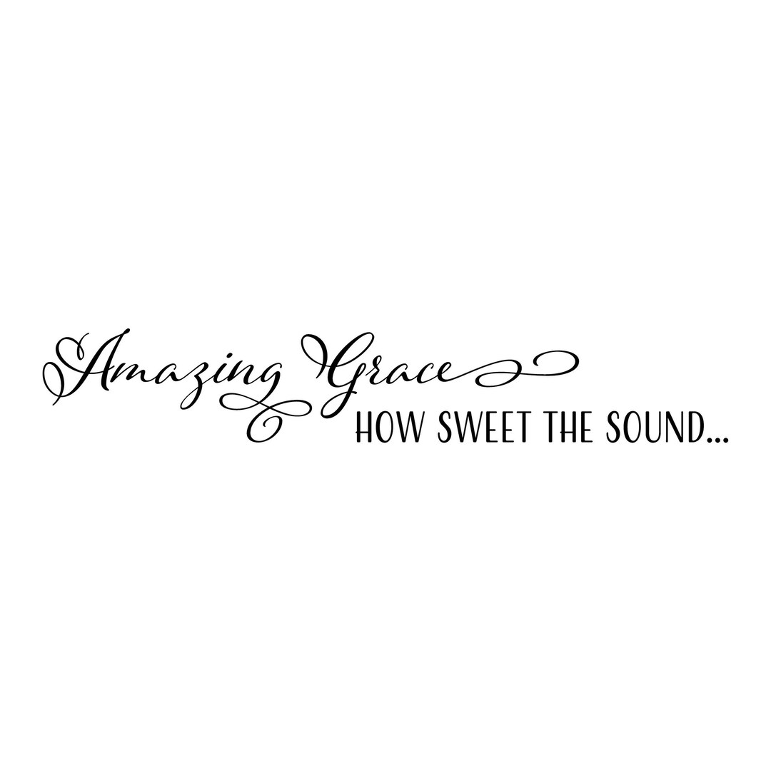 Amazing Grace How Sweet the Sound, Hymn, Christian, Vinyl Wall Decal ...