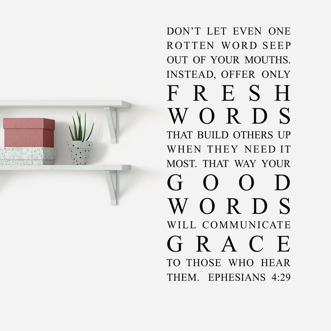 Don't Let Even One Rotten Word, Good Words, Grace, Bible Verse, Wall ...