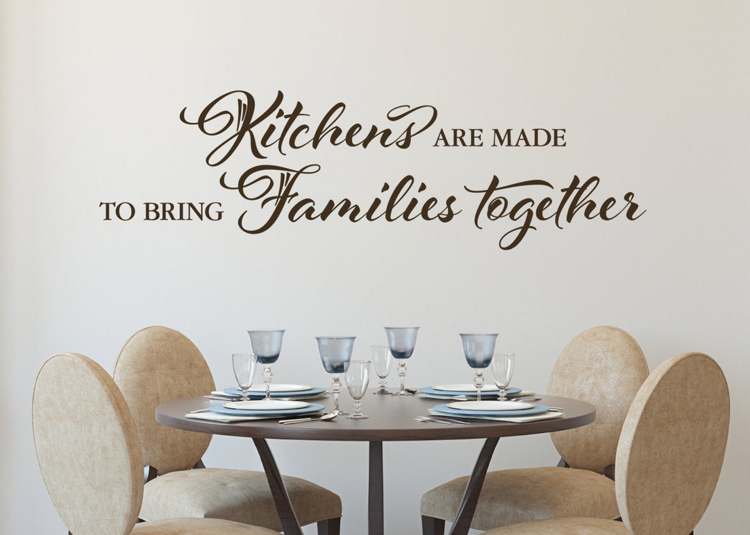 Kitchens Are Made to Bring Families Together, Vinyl Decal, Wall Decal ...