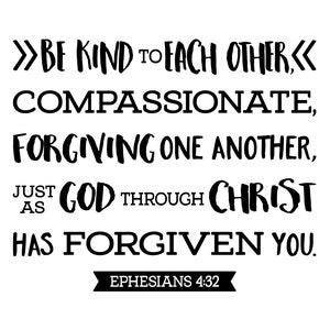 Ephesians 4:32 Be Kind to Each Other, Compassionate, Church Decal ...