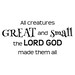 All Creatures Great and Small the Lord God Made Them All, Vinyl Wall ...