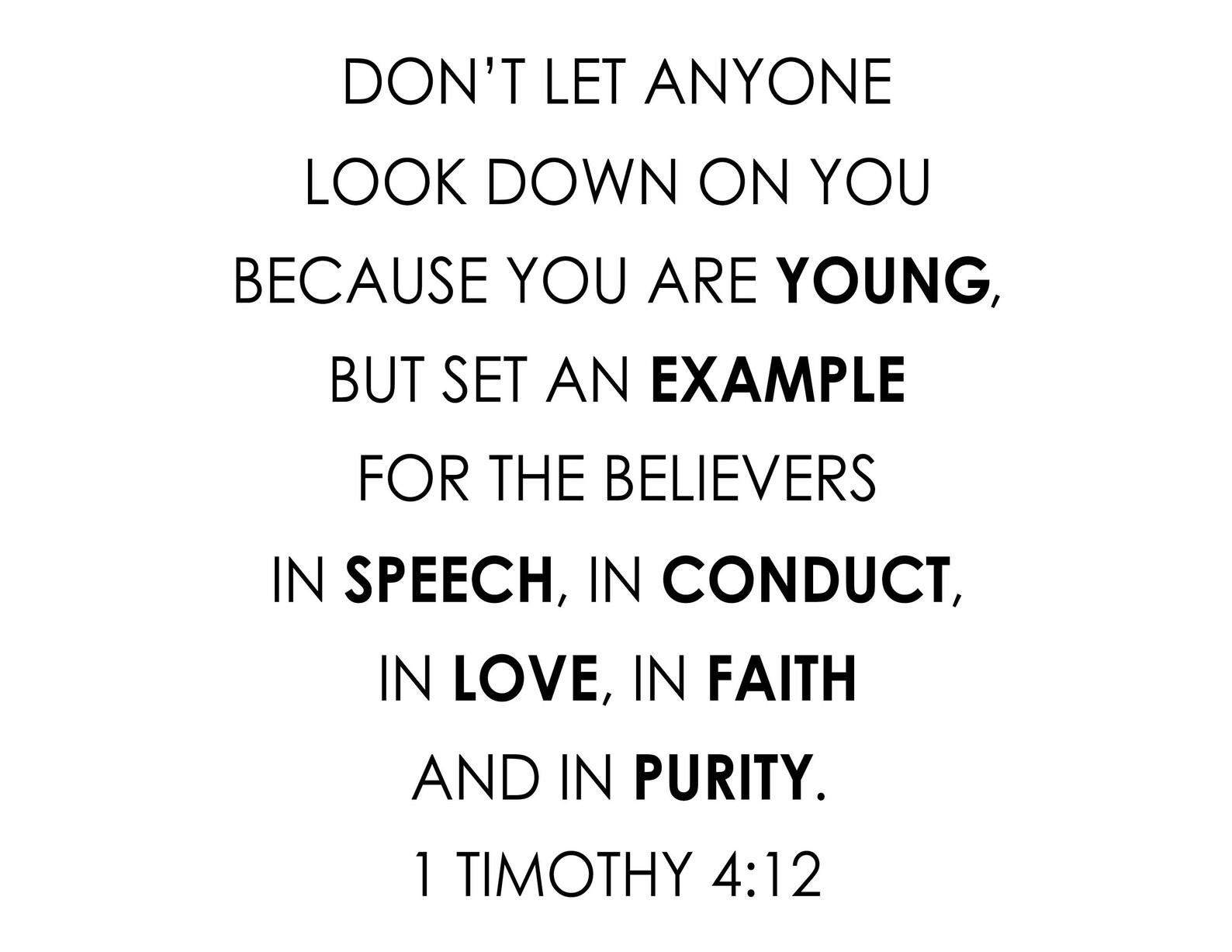 1 Timothy 4:12 Don't Let Anyone Look Down on You Because You Are Young ...