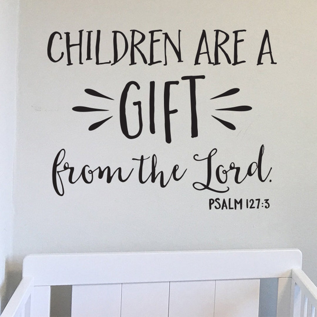 Children Are a Gift From the Lord, Vinyl Wall Decal, Nursery, Tribal ...