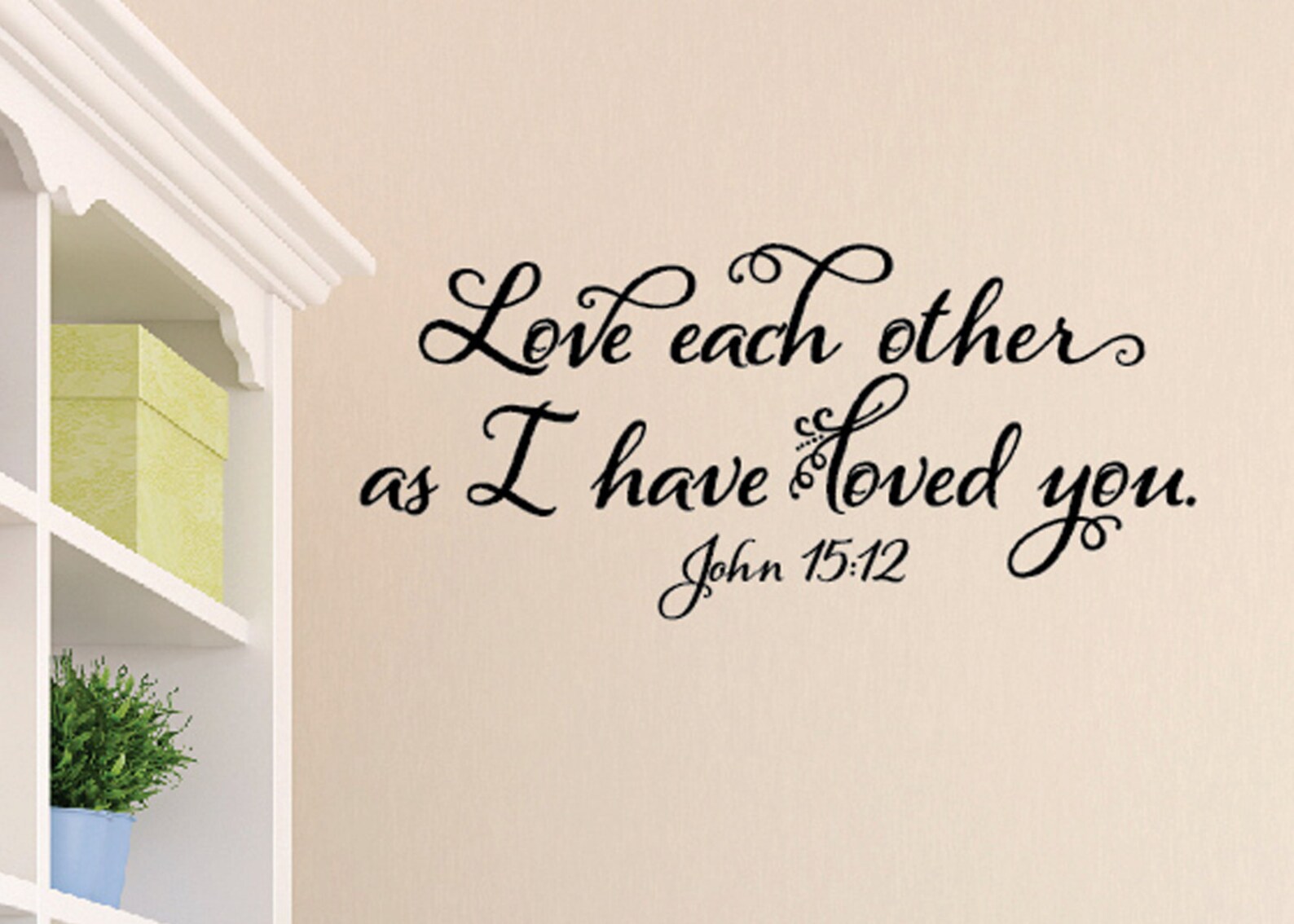 John 15:12 Love Each Other as I Have Loved You - Bible Verse Scripture ...