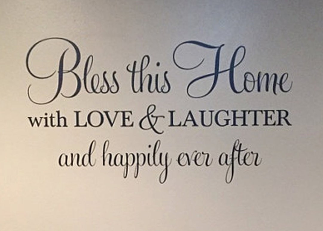 Bless This Home With Love and Laughter and Happily Ever After, Wall ...