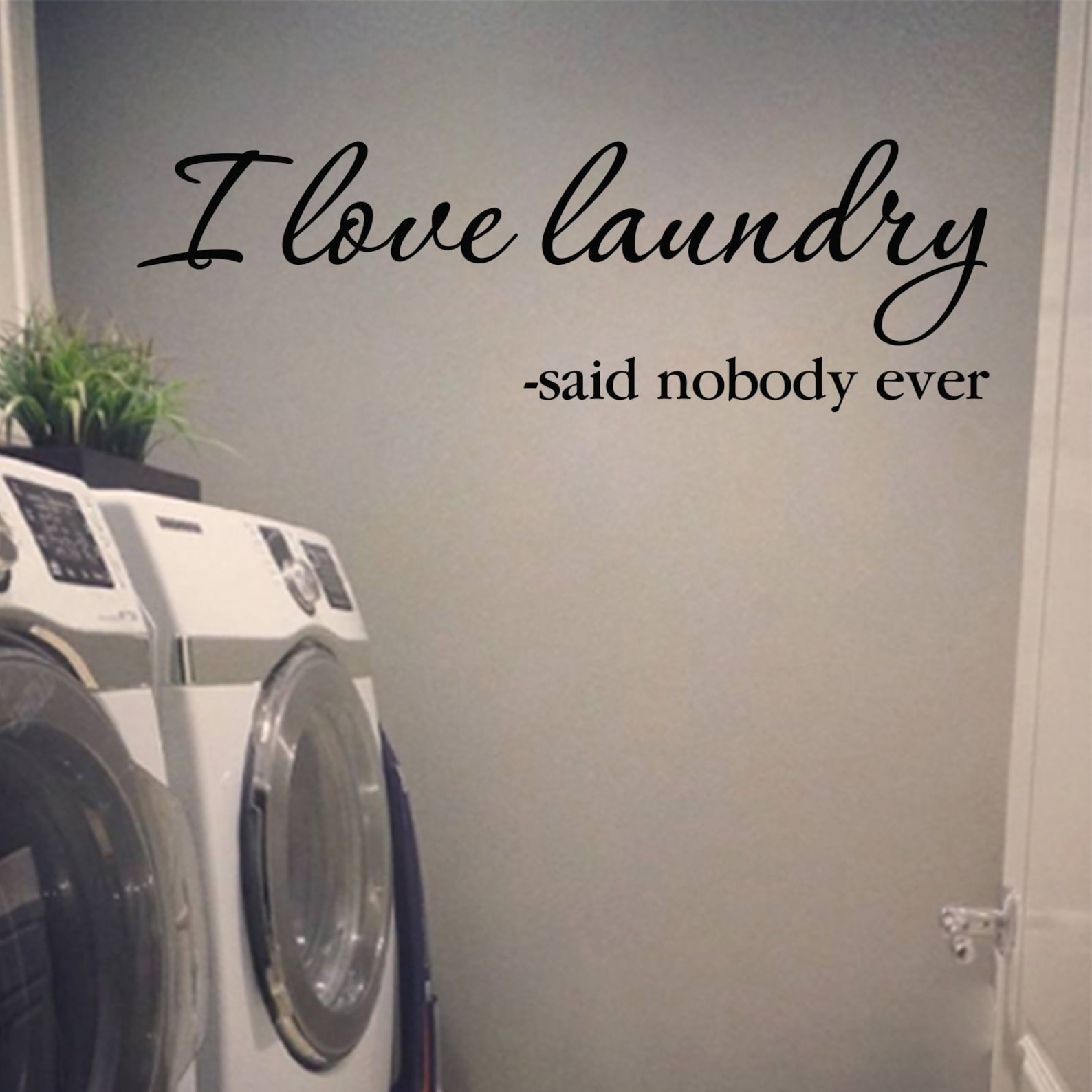I Love Laundry Said Nobody Ever, Laundry Room Decor, Laundry Sign, Wall ...