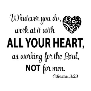 Whatever You Do Work at It With All Your Heart, Bible Verse, Words Wall ...