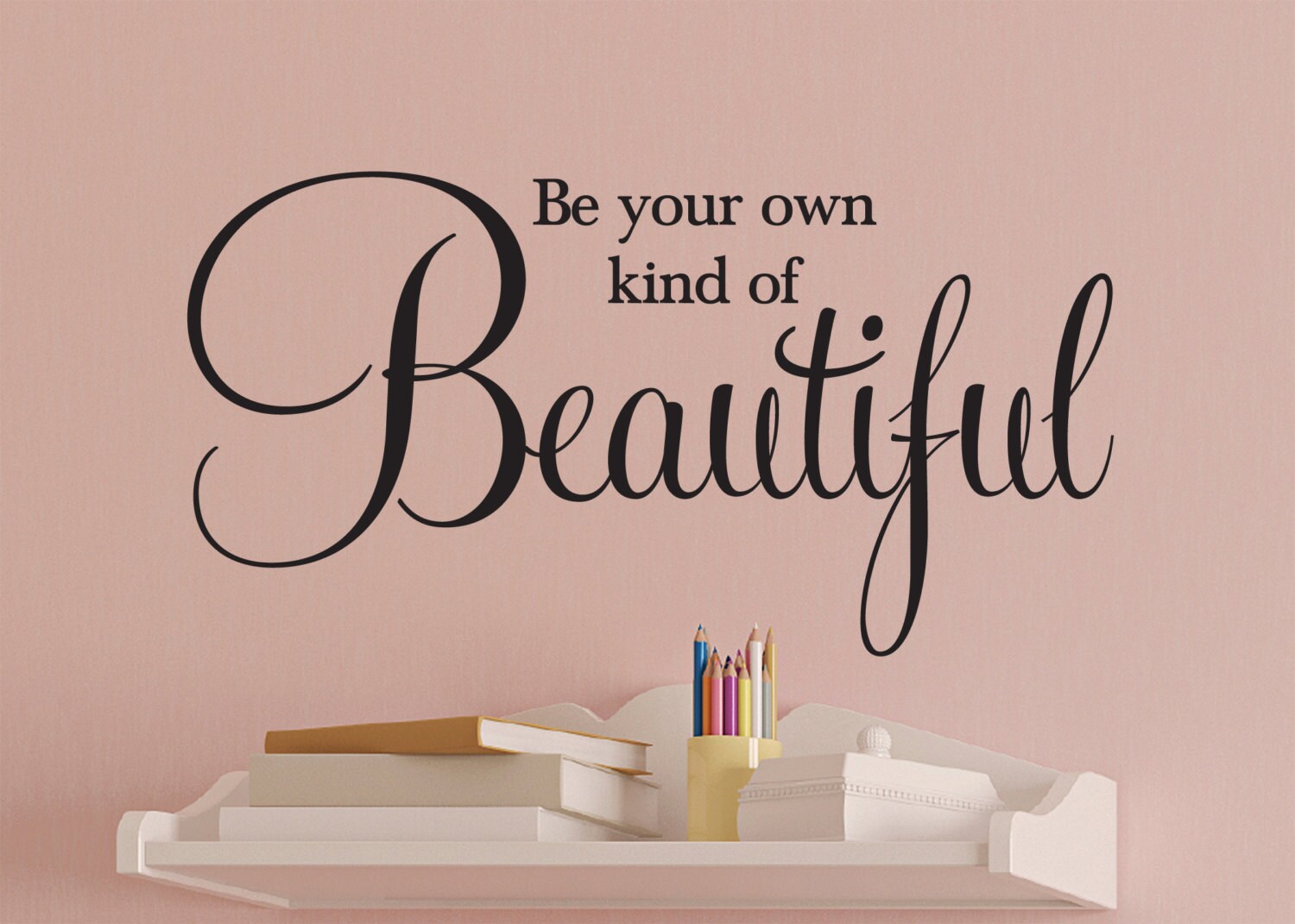 Be Your Own Kind of Beautiful, Inspirational Quote, Teen Girl, Bathroom ...