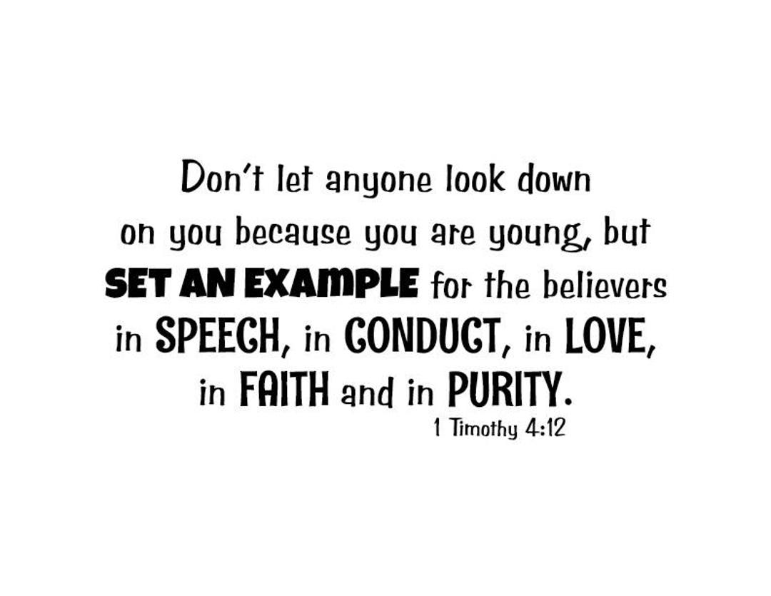 1 Timothy 4:12 Don't Let Anyone Look Down on You Because You Are Young ...
