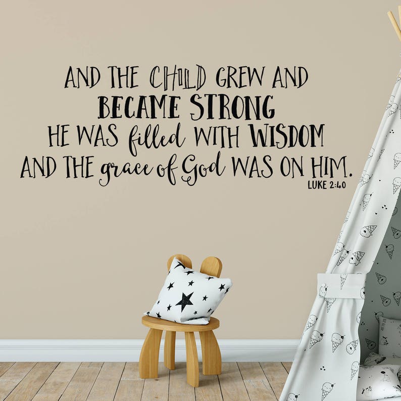 Luke 2:40, the Child Grew and Became Strong, Wisdom, Grace of God, Teen ...