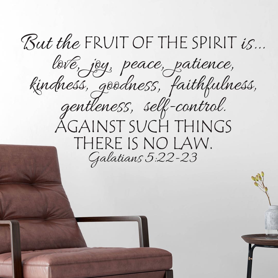 Galatians 5:22-23 Fruit of the Spirit is Love Joy Peace Patience ...