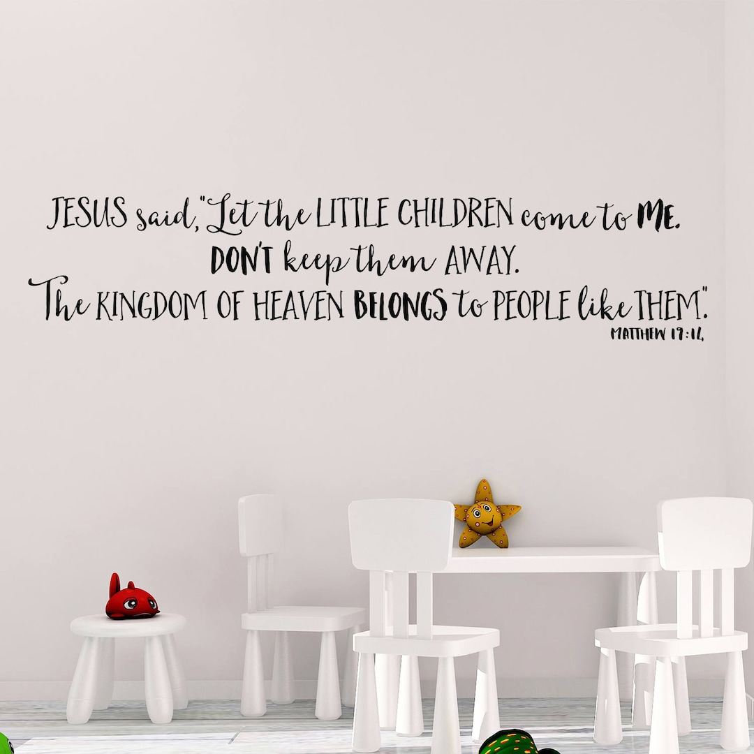 Matthew 19: 14 Let the Little Children Come to Me - Bible Verse ...