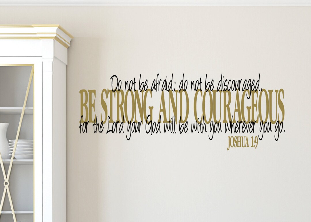 Joshua 1:9 Do Not Be Afraid Do Not Be Discouraged, for the Lord Your ...