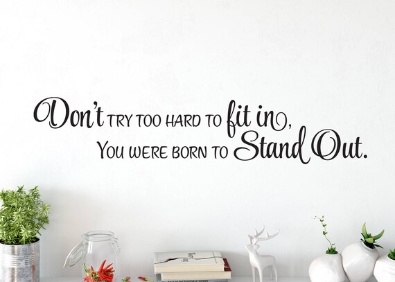 Don't try too hard to fit in You were born to stand out | Etsy