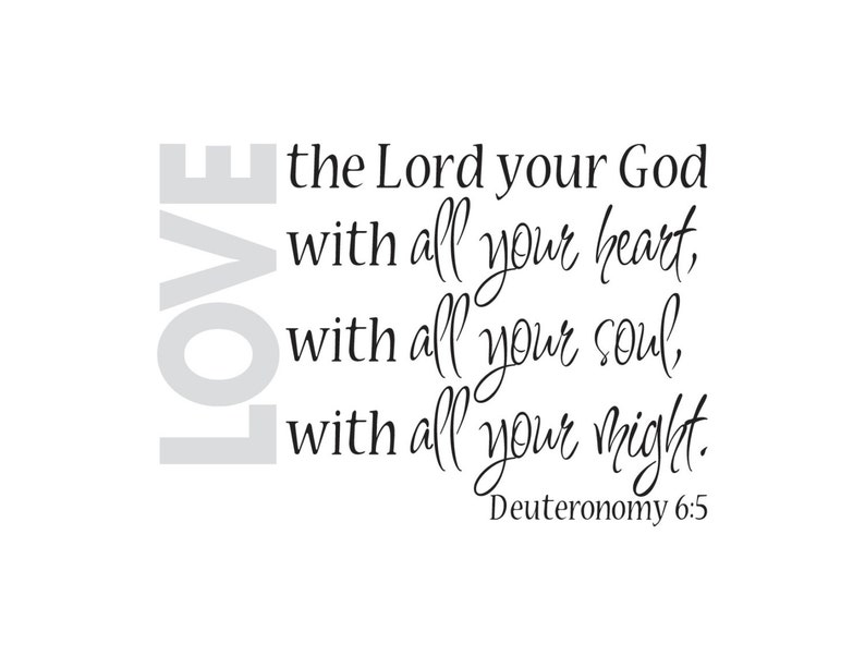 Deuteronomy 6:5 Love the Lord Your God With All Your Heart - Etsy