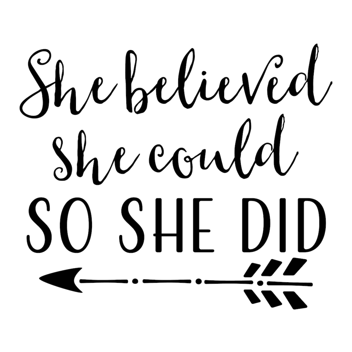 She Believed She Could so She Did, Inspirational Motivational Saying ...