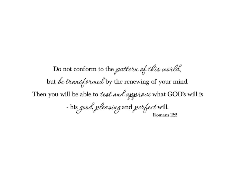 Romans 12:2 Do Not Conform to the Pattern of This World, Bible Verse ...