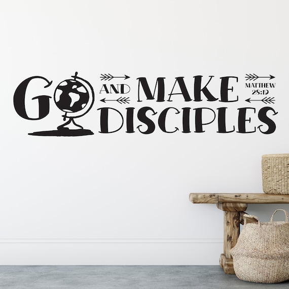 Go and Make Disciples Matthew 28:19 Bible Verse All Decal - Etsy