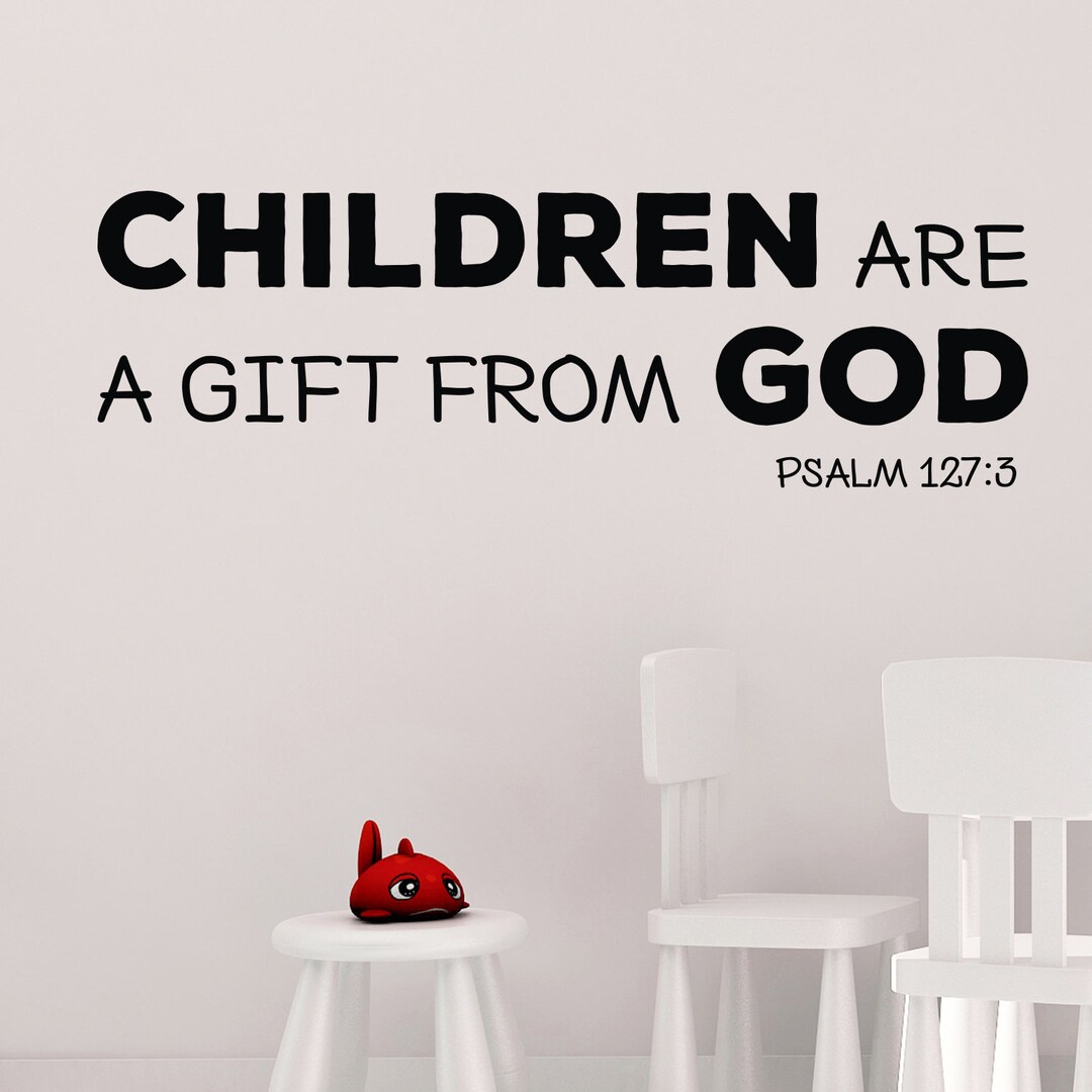 Children Are A Gift From God Vinyl Wall Decal Nursery Etsy Canada