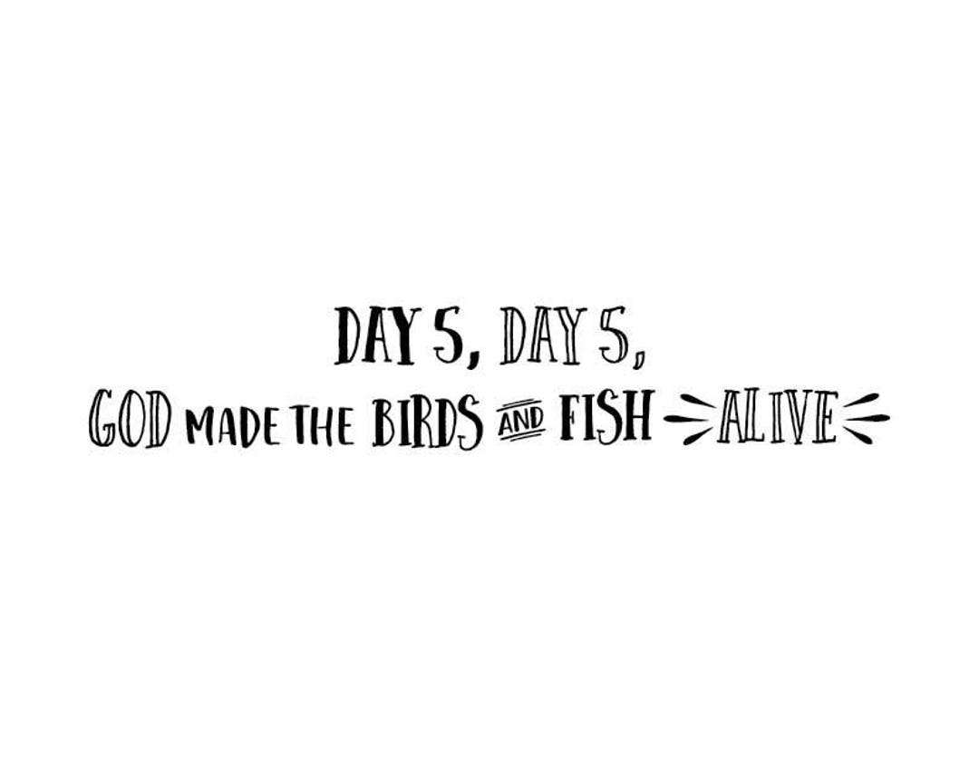 Day 5 God Made the Birds and Fish Alive, Sunday School Decal, Church ...