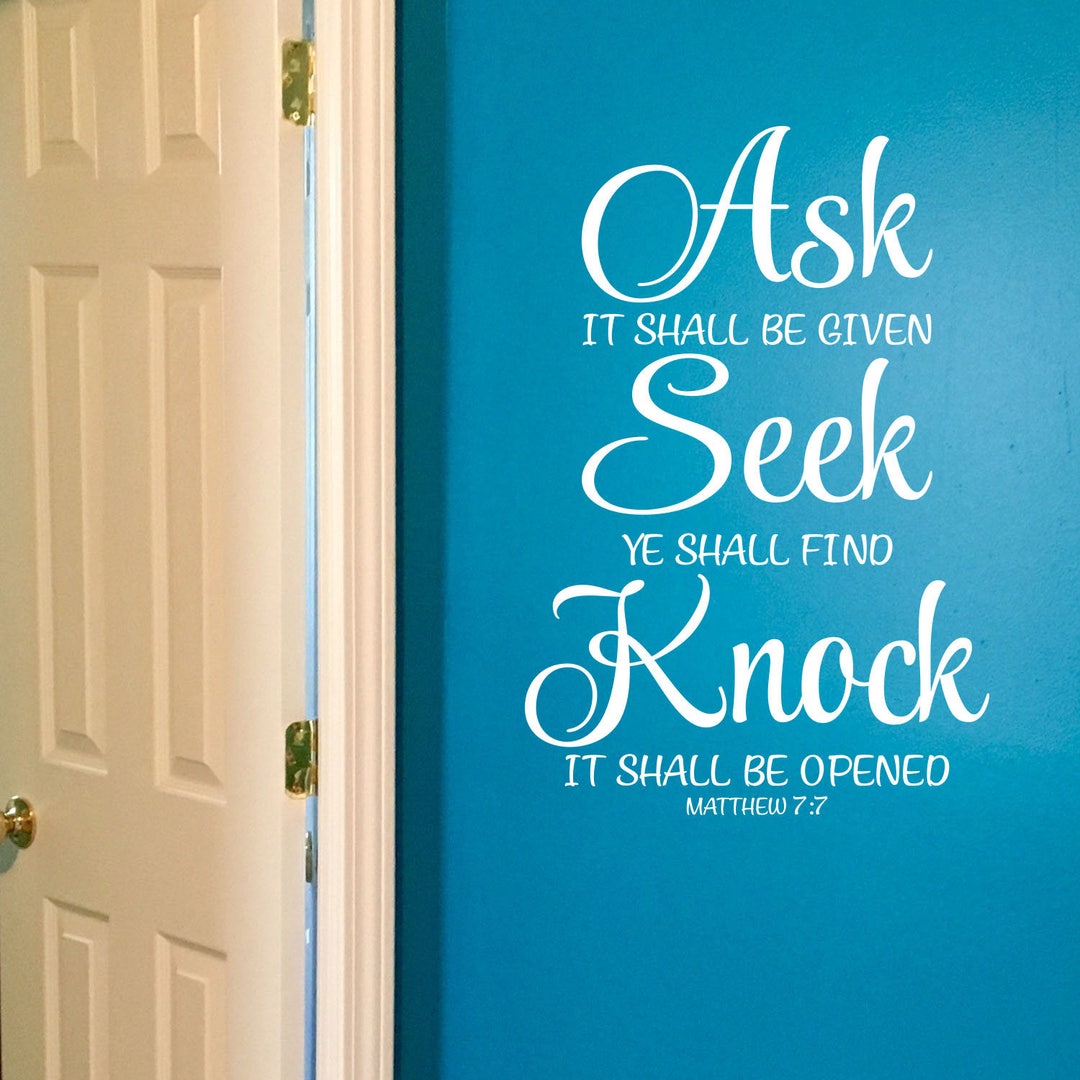 Matthew 7:7 Ask Seek Knock Wall Decal Bible Verse Scripture Vinyl Decal ...