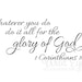 1 Corinthians 10:31, Whatever You Do, Do It All for the Glory of God ...