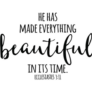 Ecclesiastes 3:11 He Has Made Everything Beautiful in Its Time, Kitchen ...