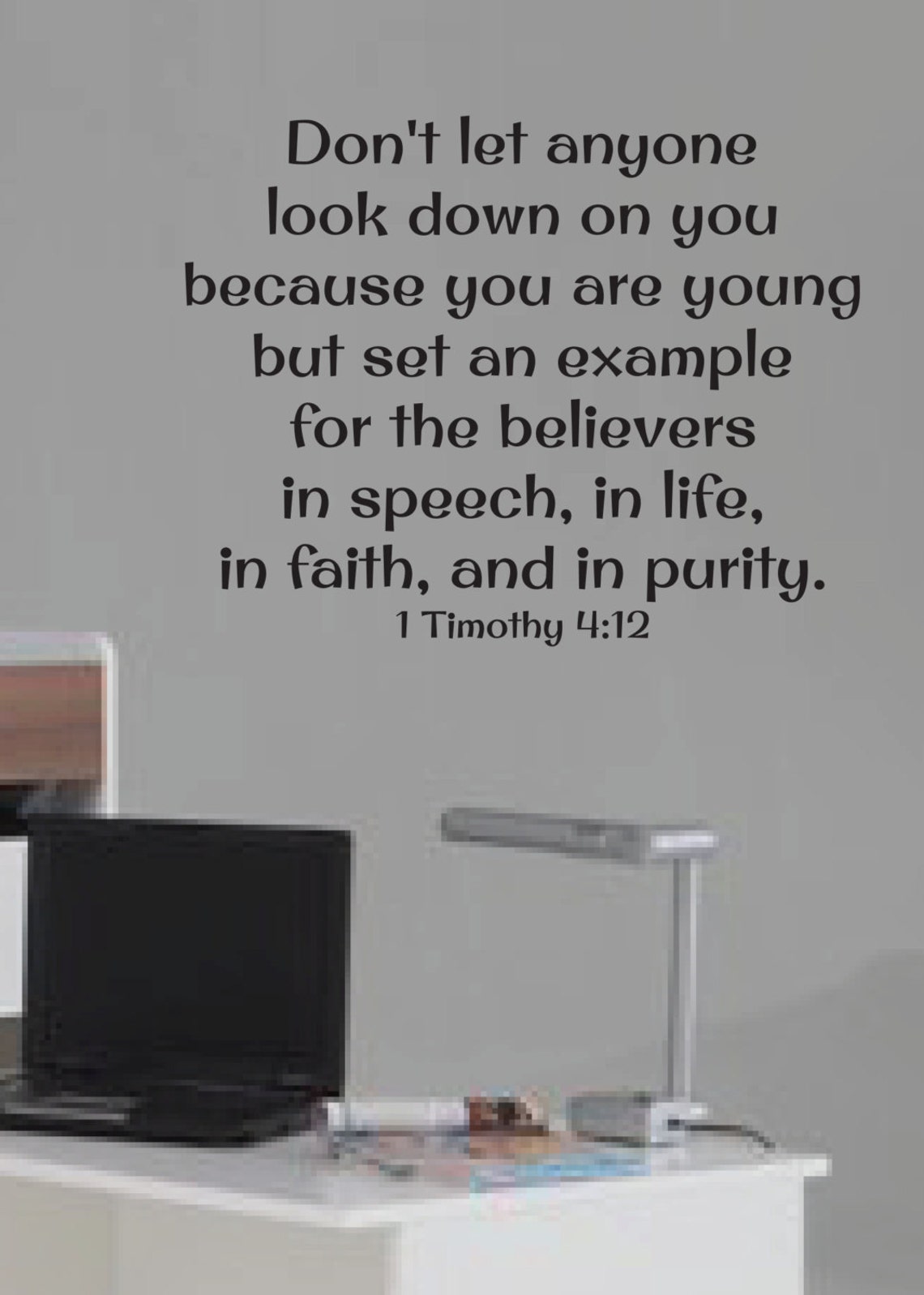 1 Timothy 4:12-don't Let Anyone Look Down on You Because You Are Young ...