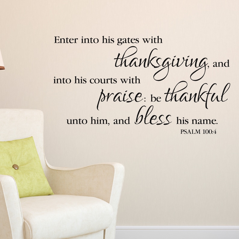 Psalm 100:4 Enter Into His Gates With Thanksgiving Bible Verse, Vinyl ...