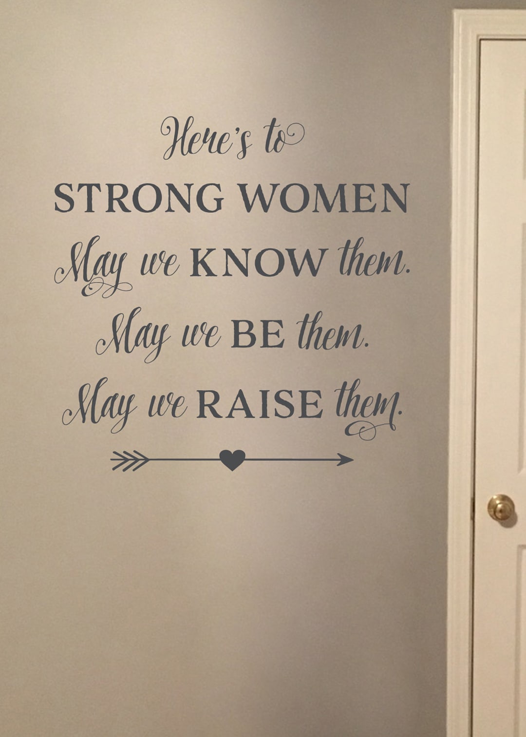 Heres to Strong Women, May We Know Them, May We Be Them, May We Raise ...