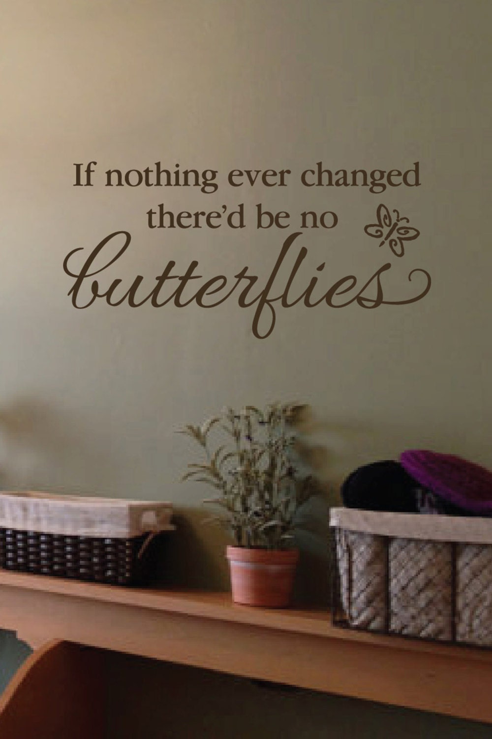 If Nothing Ever Changed There'd Be No Butterflies Wall - Etsy