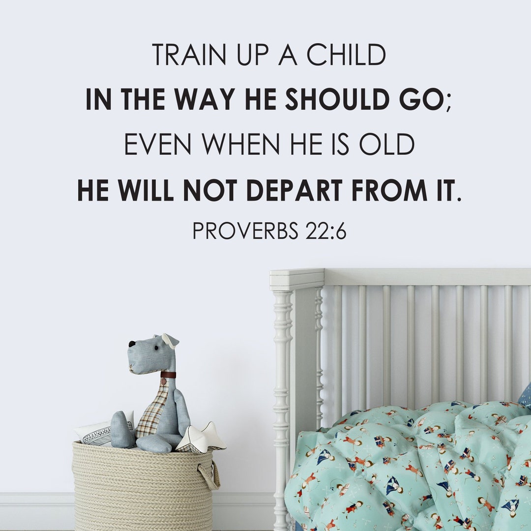Proverbs 22:6 Train up a Child in the Way He Should Go, Wall Decal ...