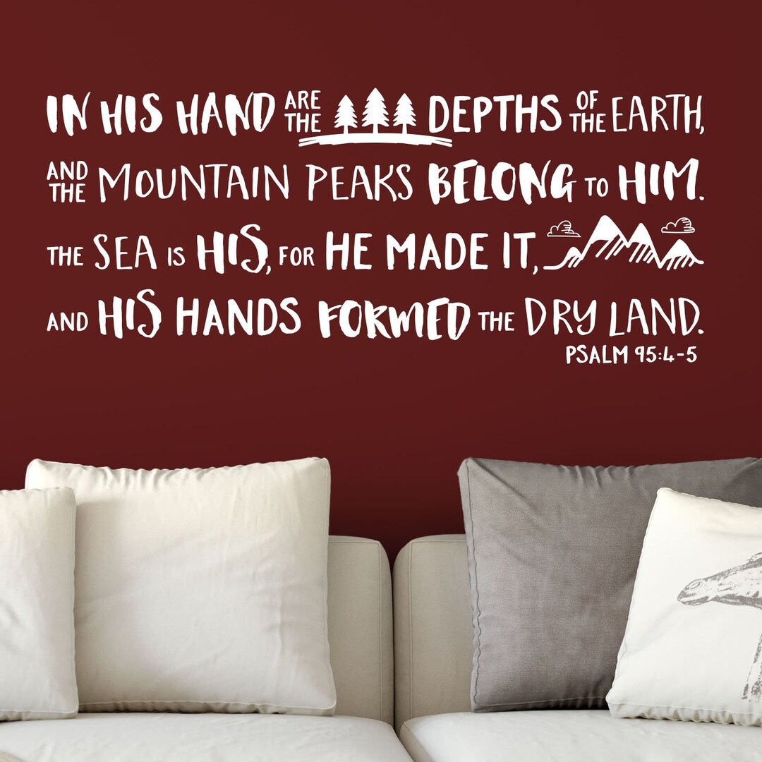 Psalm 95:4-5, in His Hand Are the Depths of the Earth, Mountains, Sea ...