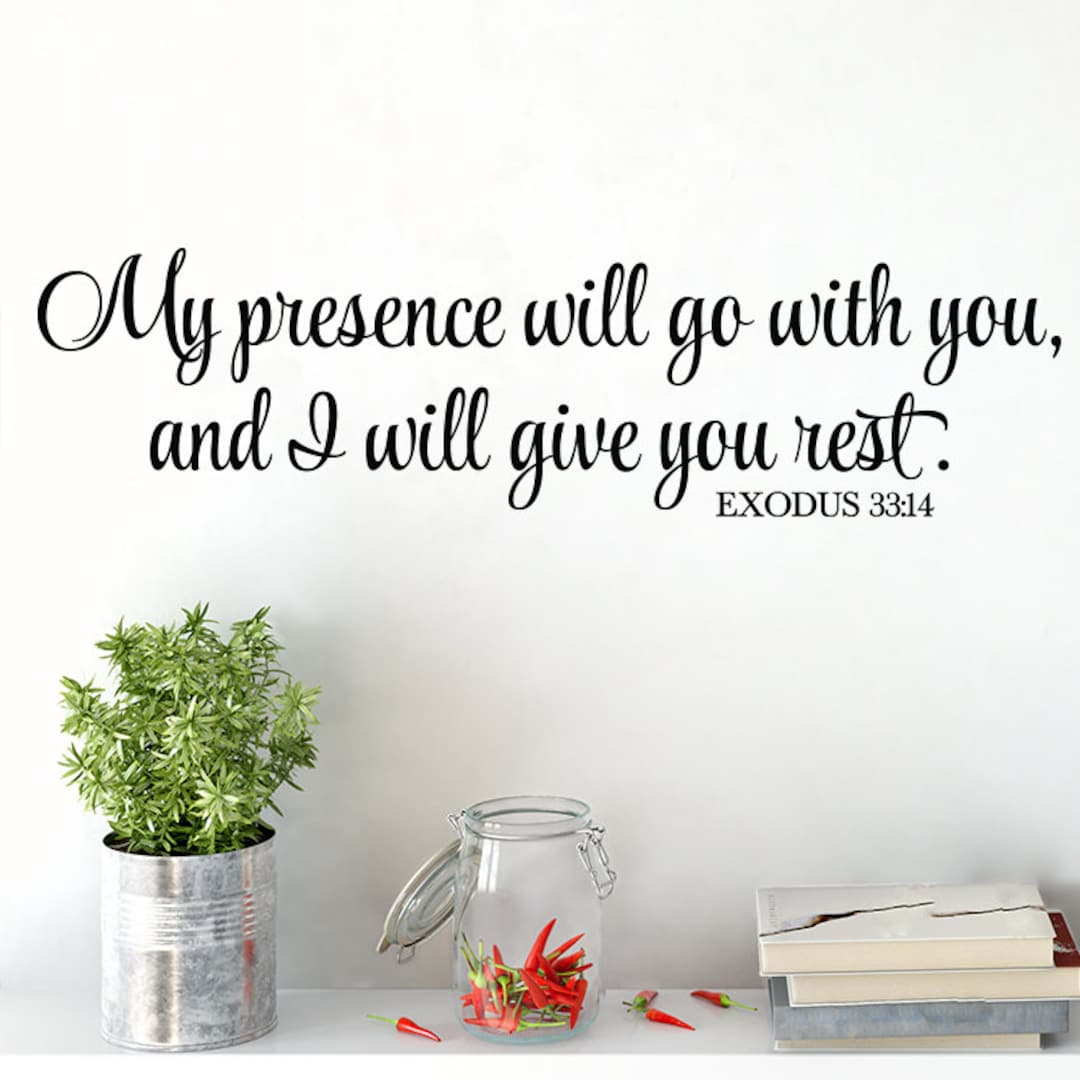 My Presence Will Go With You, and I Will Give You Rest, Wall Decal ...