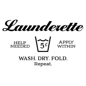 Launderette Help Needed Apply Within Wash Dry Fold Repeat Laundry Room ...