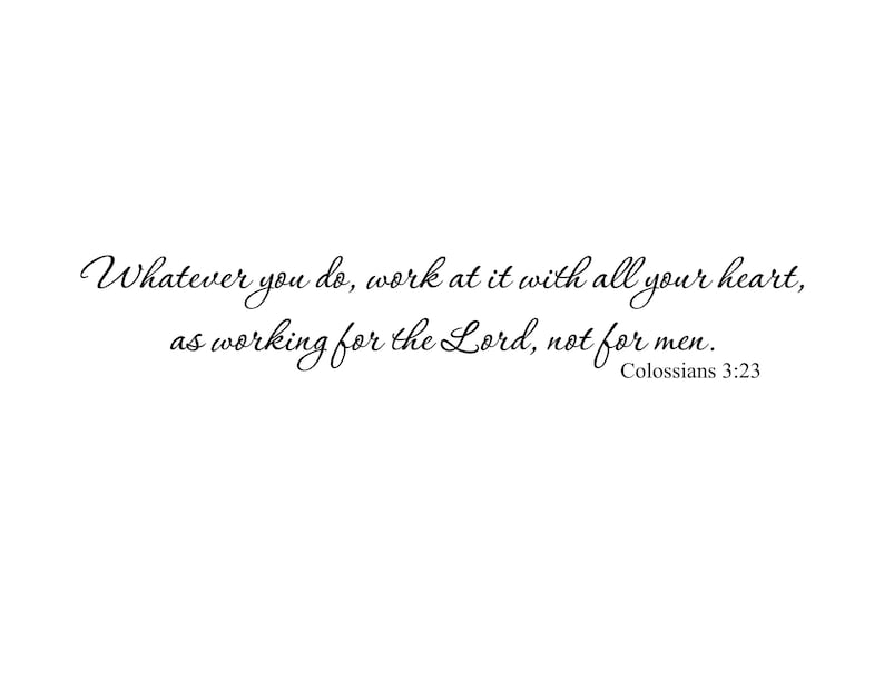 Whatever You Do Work With All Your Heart, Bible Verse, Wall Decal ...