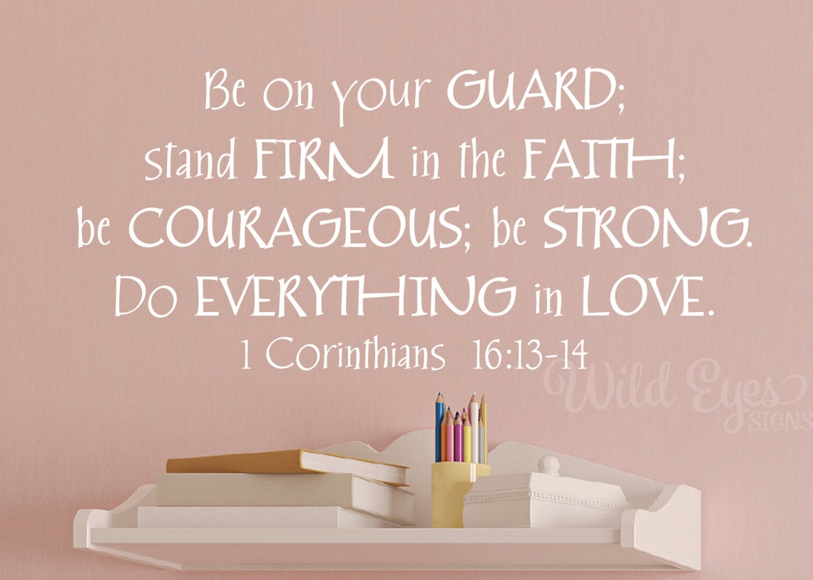 Be on Your Guard Stand Firm in the Faith Be Courageous Be - Etsy