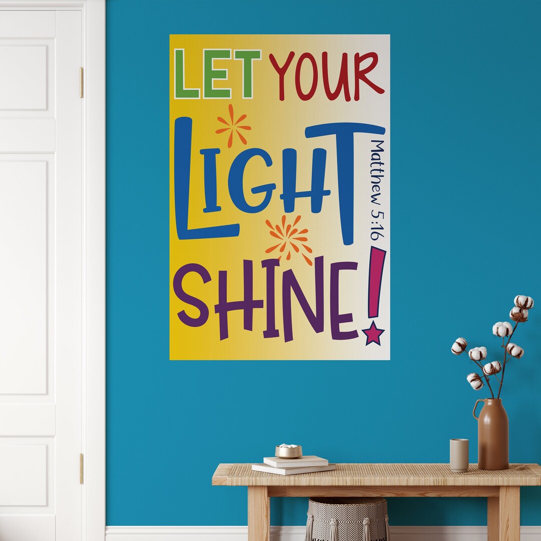 Let Your Light Shine - Removable Vinyl Wall Decal - Matthew 5:16 - Wall ...