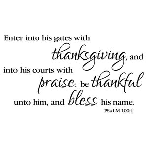 Psalm 100:4 Enter Into His Gates With Thanksgiving Bible Verse, Vinyl ...