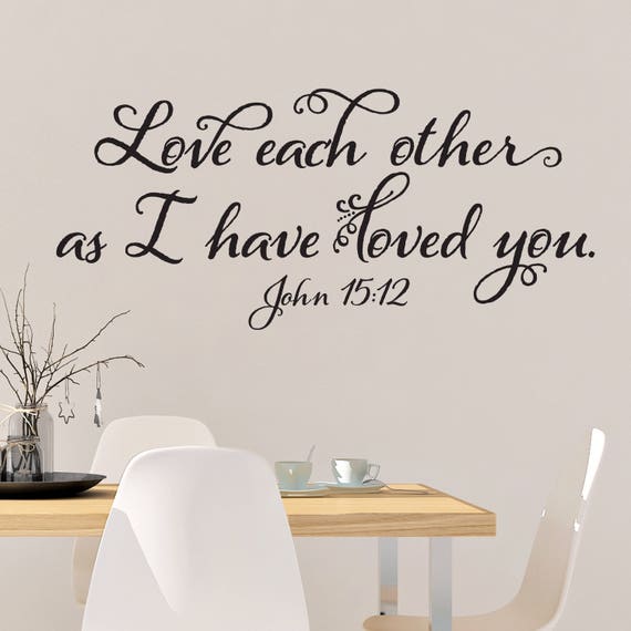 John 15:12 Love Each Other as I Have Loved You Bible Verse - Etsy