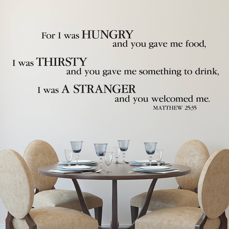 Matthew 25:35 I Was Hungry You Fed Me I Was Thirsty You Gave - Etsy
