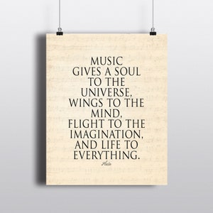 Music Gives a Soul to the Universe Wings to the Mind Flight ... Plato ...