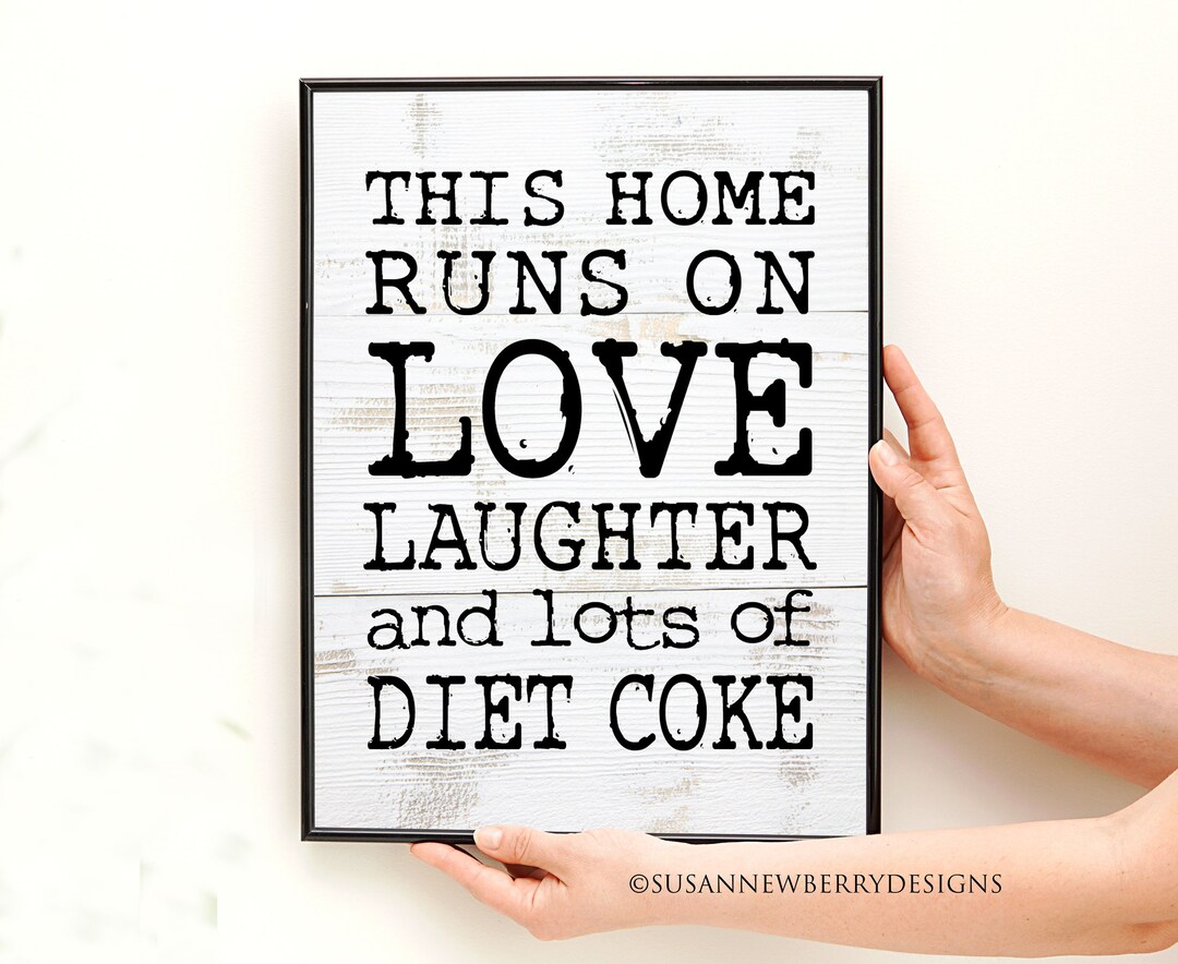 This Home Runs on Love Laughter and Lots of Diet Coke Typography Wall ...