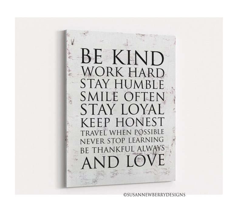 Be Kind Work Hard Stay Humble Smile Often Stay Loyal Keep Honest Love ...