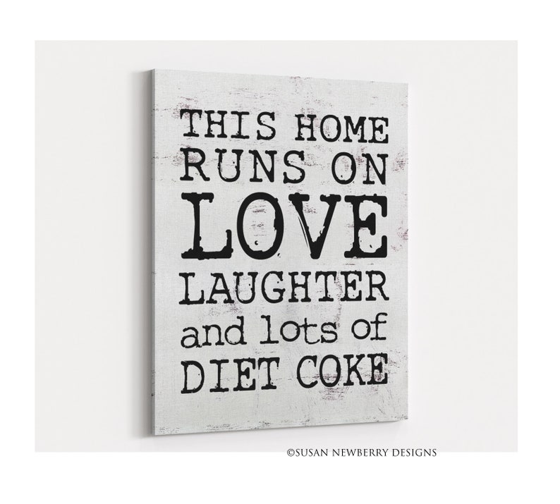 This Home Runs on Love Laughter and Lots of Diet Coke - Etsy