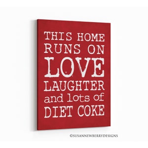 This Home Runs on Love Laughter and Lots of Diet Coke Typography Wall ...
