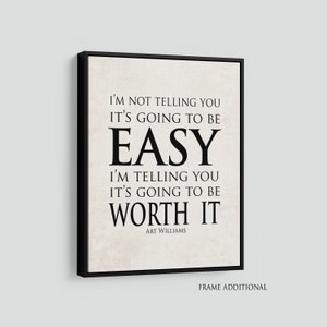 Im Not Telling You Its Going to Be Easy Im Telling You Its Going to Be ...