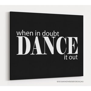 When in Doubt Dance It Out Inspirational PRINT OR CANVAS - Teen, Tween ...