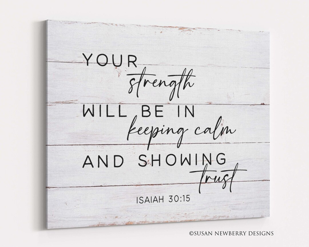 Your Strength Will Be in Keeping Calm and Showing Trust - PRINT or ...